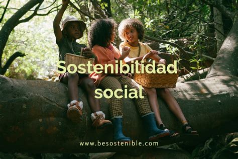 Sostenibilidad social Clave para un futuro equilibrado en España Be