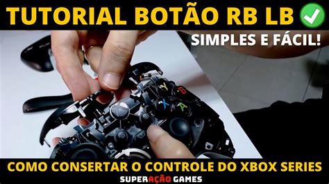 COMO TROCAR O BOTÃO RB LB DO CONTROLE DO XBOX SERIES S OU X TUTORIAL