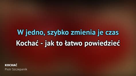 Piotr Szczepanik Kocha Tekst Piosenki T Umaczenie Tekstowo I
