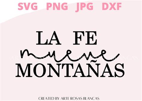 La Fe Mueve Monta As Svg Fe Svg Faith Svg Spanish Svg Etsy Australia