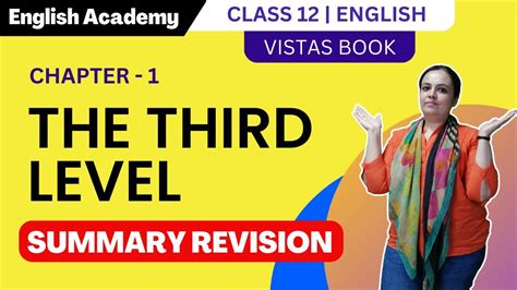 Summary Of The Third Level Class 12 English Chapter 1 From Vistas Book