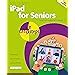 Ipad For Seniors In Easy Steps Covers Ipad And The New Ipad Amazon