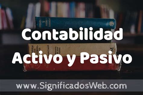 Concepto De Contabilidad Activo Y Pasivo Que Es Definici N