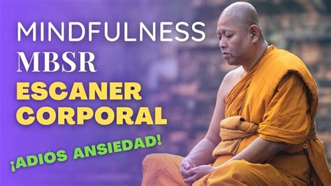 Mindfulness Mbsr Meditaci N Guiada Esc Ner Corporal Youtube