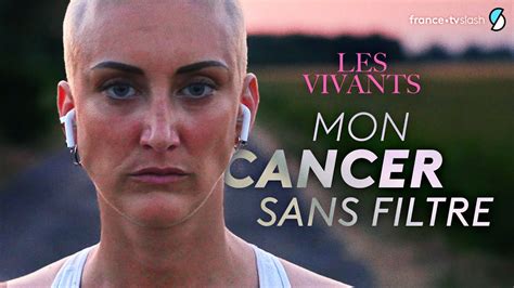 Battre le cancer à 20 ans sur les réseaux Les vivants mon cancer