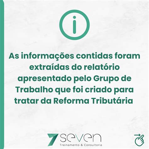 Conheça os principais pontos da Reforma Tributária Seven Treinamentos