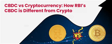 CBDC Vs Cryptocurrency How RBI S CBDC Is Different From Crypto