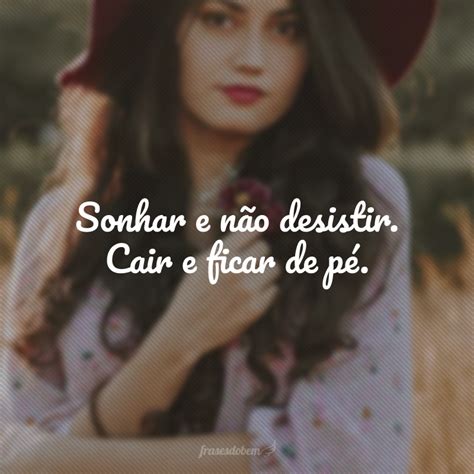 50 frases sobre não desistir para perseverar em seus sonhos