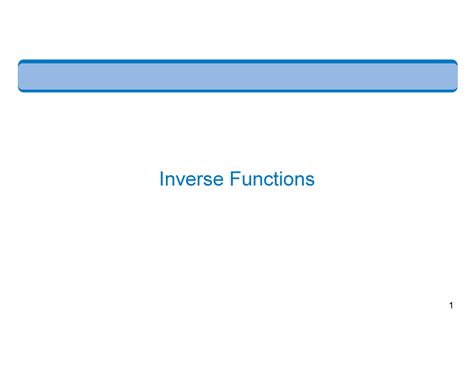 section 1 inverse functions 1 inverse functions definition a function f is called a one to one