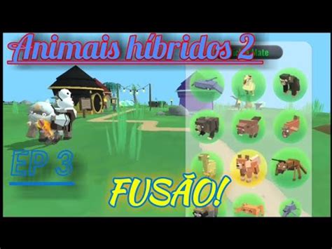 Animais híbridos 2 EP 3 FUSÃO YouTube