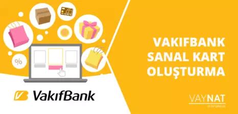 VakıfBank Sanal Kart Oluşturma Vaynat