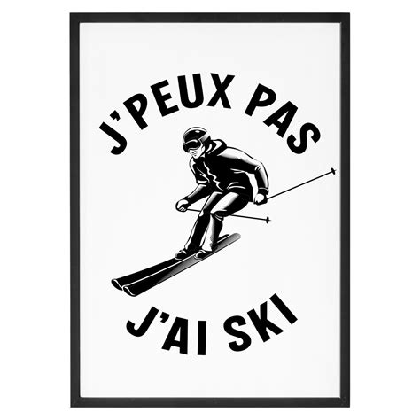 Affiche J Peux Pas J Ai Ski La French Touch Reviews On Judge Me