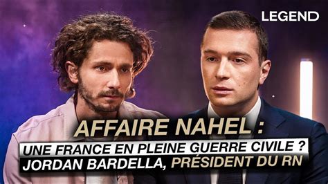 AFFAIRE NAHEL UNE FRANCE EN PLEINE GUERRE CIVILE JORDAN BARDELLA