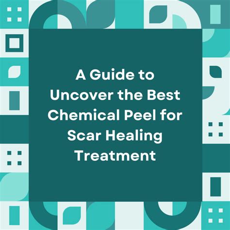 A Guide To Uncover The Best Chemical Peel For Scar Healing Treatment