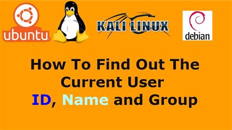 Linux How To Find Out The Current User ID Name And Group YouTube