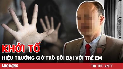 Tối 12 10 Khởi tố hiệu trưởng ở Lâm Đồng nhắn tin gạ thiếu nữ đi nhà