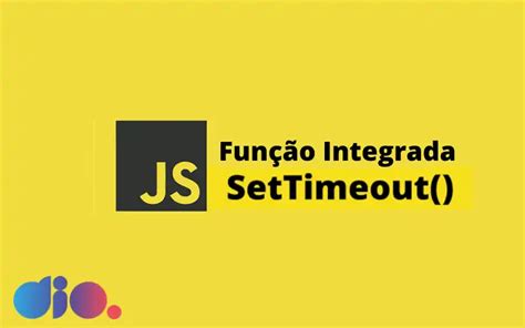explorando o método settimeout em javascript atrasos e execução assíncrona