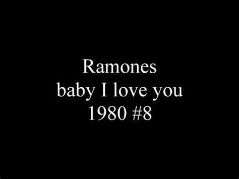 Ramones Baby I Love You Youtube