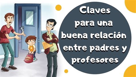 Claves Para Mantener Una Buena Relaci N Entre Padres Y Profesores