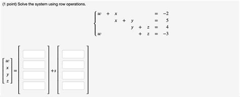 solved 1 point solve the system using row operations