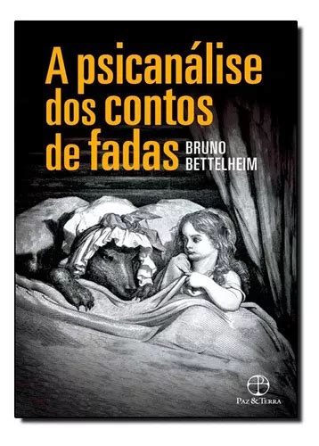 Livro A Psicanálise Dos Contos De Fadas Frete grátis
