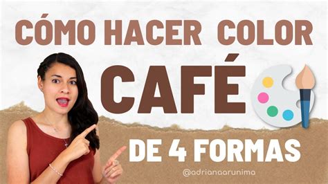 Cómo hacer 𝗖𝗢𝗟𝗢𝗥 𝗖𝗔𝗙𝗘 Marrón 𝟰 formas de hacer el color café