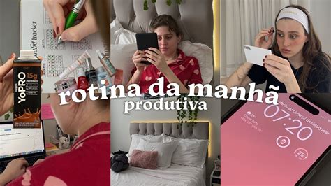ROTINA MATINAL PRODUTIVA APRENDA COMO COMEÇAR BEM O SEU DIA YouTube