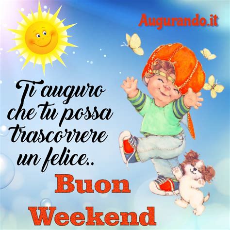 Le Migliori Immagini Per Il Buon Weekend Gratis E Sempre Aggiornate
