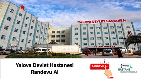 Yalova Devlet Hastanesi Randevu Al Hastane Randevu ve İletişim