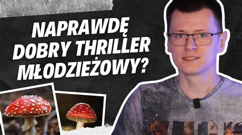 Naprawdę dobry thriller młodzieżowy Muchomory w cukrze Strefa