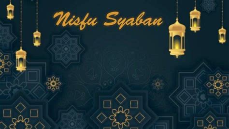 Besok Pertengahan Bulan Syaban H Keutamaan Malam Nisfu Syaban