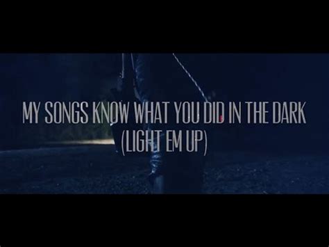 Fallout Boy My Songs Know What You Did In The Dark Light Em Up