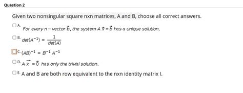 solved question 2 given two nonsingular square nxn matrices a and b choose all correct