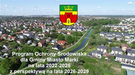 Program Ochrony Środowiska dla Gminy Miasto Marki Miasto Marki