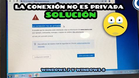 Solución a La conexión no es privada de Windows 7 8 Chrome