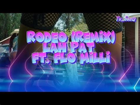 Lah Pat RODEO REMIX Lyrics Ft Flo Milli YouTube