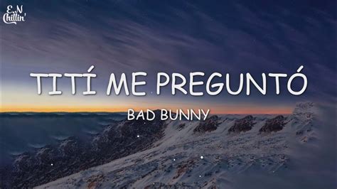 Bad Bunny Tití Me Preguntó Letra Lyrics YouTube