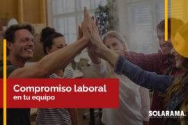 Qu Es El Compromiso Laboral C Mo Saber Si Tu Equipo Lo Necesita