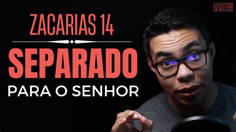 Zacarias 14 Estudo O Dia do Senhor Jesus e a Bíblia