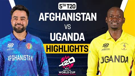 Afghanistan Vs Uganda Th T World Cup Match Highlight Icc World Cup