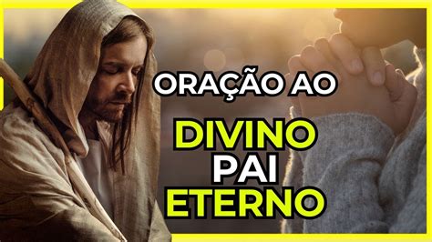 Oração Milagrosa ao Divino Pai Eterno Envolva se na Graça do Divino