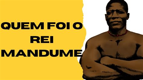 Quem Foi Mandume Rei Dos Kwanyama YouTube