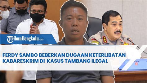 Ferdy Sambo Beberkan Dugaan Keterlibatan Kabareskrim Dalam Kasus