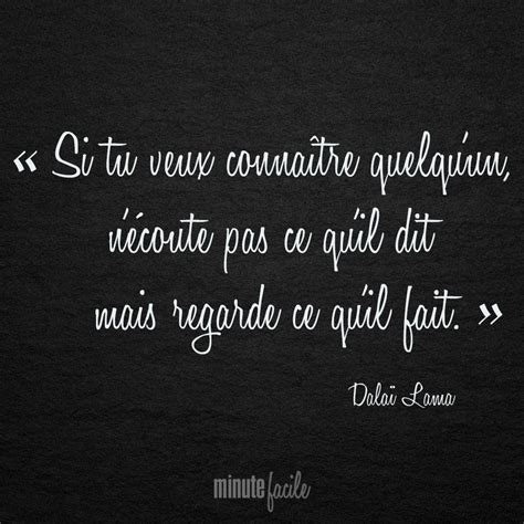 Si tu veux connaître quelqu un n écoute pas ce qu il dit mais regarde