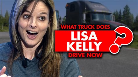 What Truck Does Lisa Kelly Drive Now Will She Return Youtube