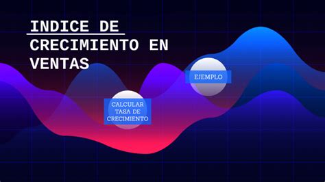 INDICE DE CRECIMIENTO EN VENTAS By Angie Katerine On Prezi