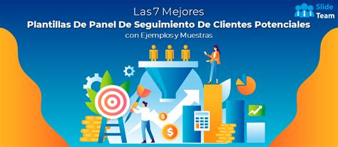 Las 7 Mejores Plantillas De Paneles De Seguimiento De Clientes