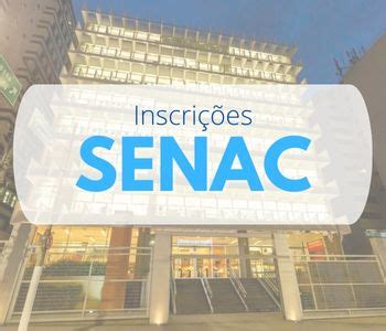 Inscrições SENAC 2023 Matrículas Processo Seletivo SENAC
