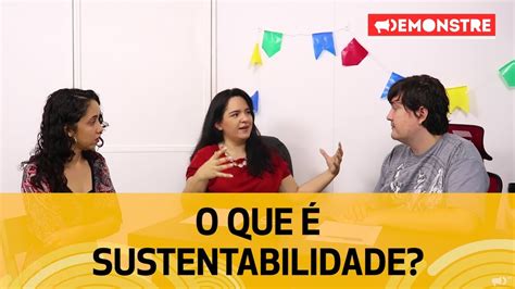 O que é sustentabilidade YouTube