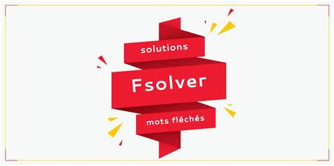 Fsolver Trouver les Solutions de mots fléchés et mots croisés